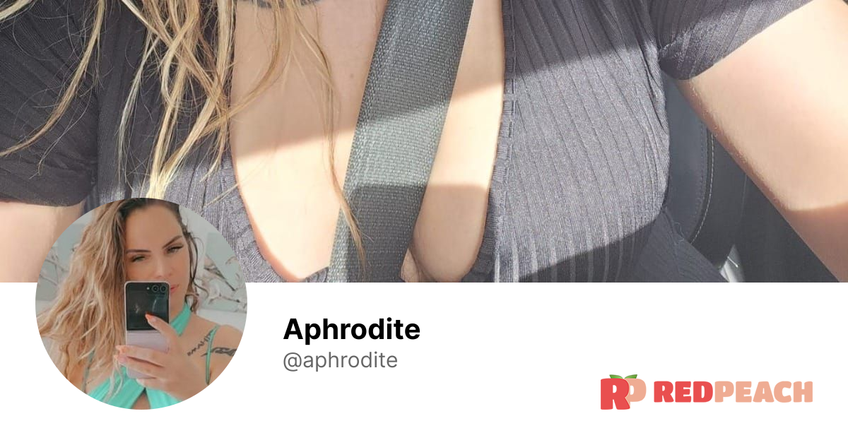 Aphrodite (@aphrodite) | 🍑 RedPeach